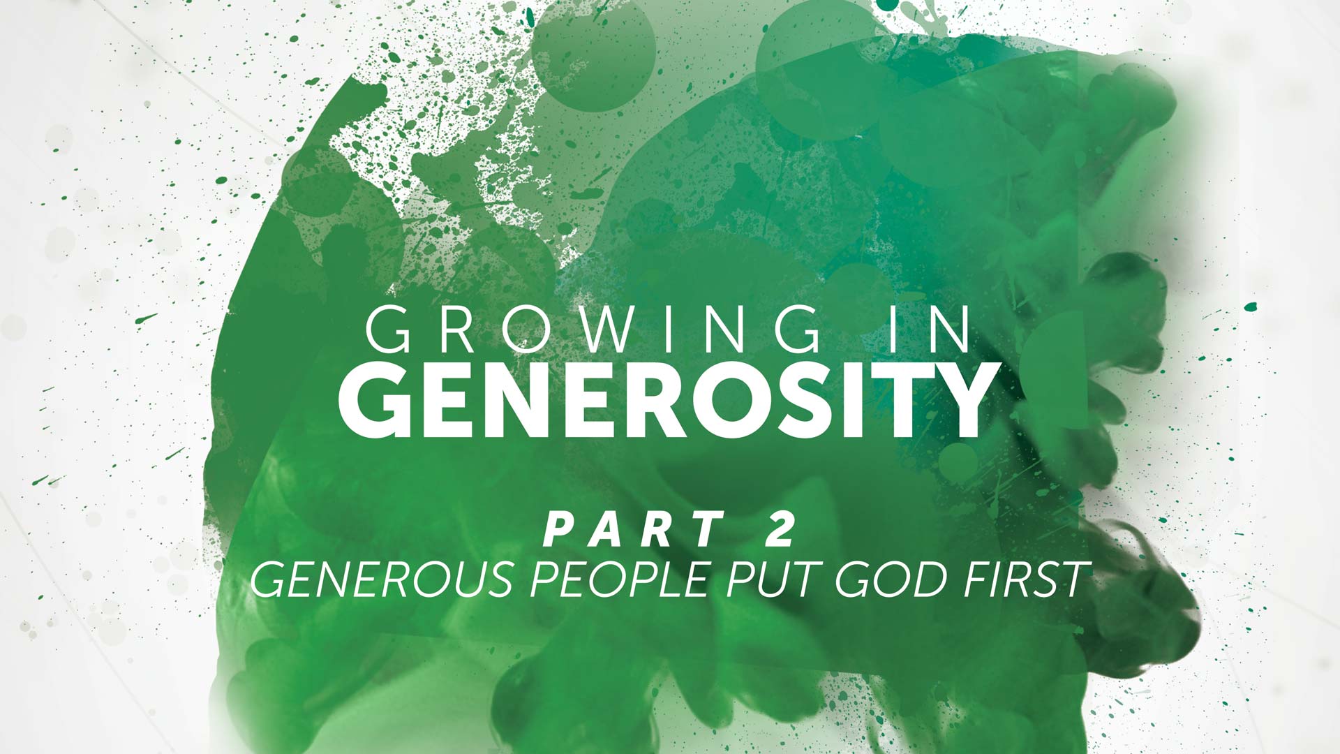 SERMON - Growing In Generosity - Part 2 - Generous People Put God First ...