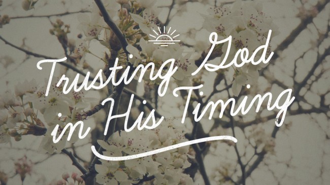 Trusting God In His Timing 1000x563 Central Christian Church
